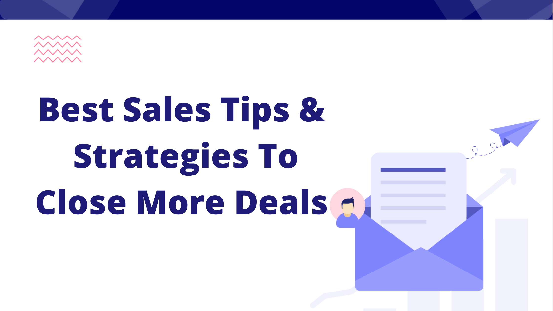 20 Best Sales Tips Strategies To Close More Deals 2022 Updated